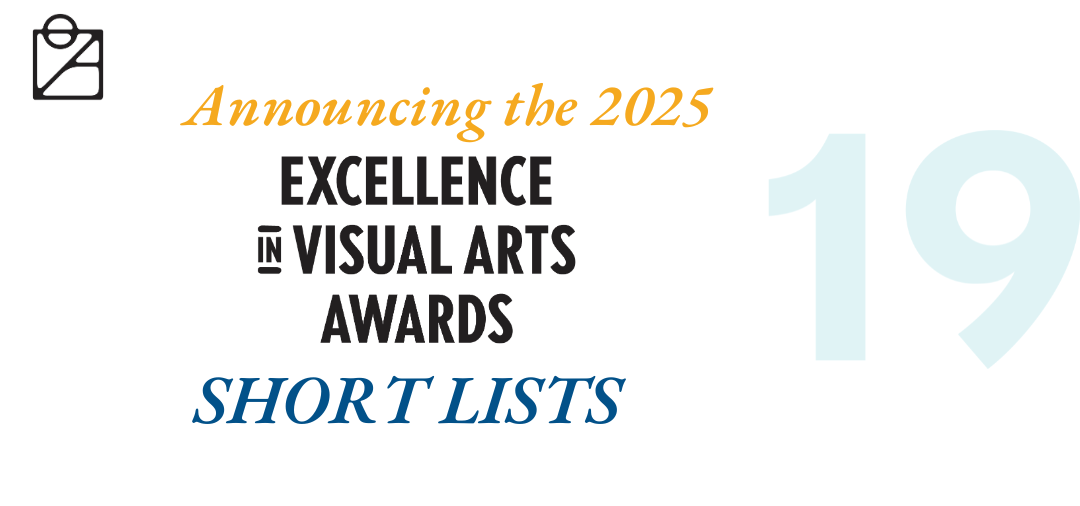 Announcing the 2025 Excellence in Visual Arts Shortlists